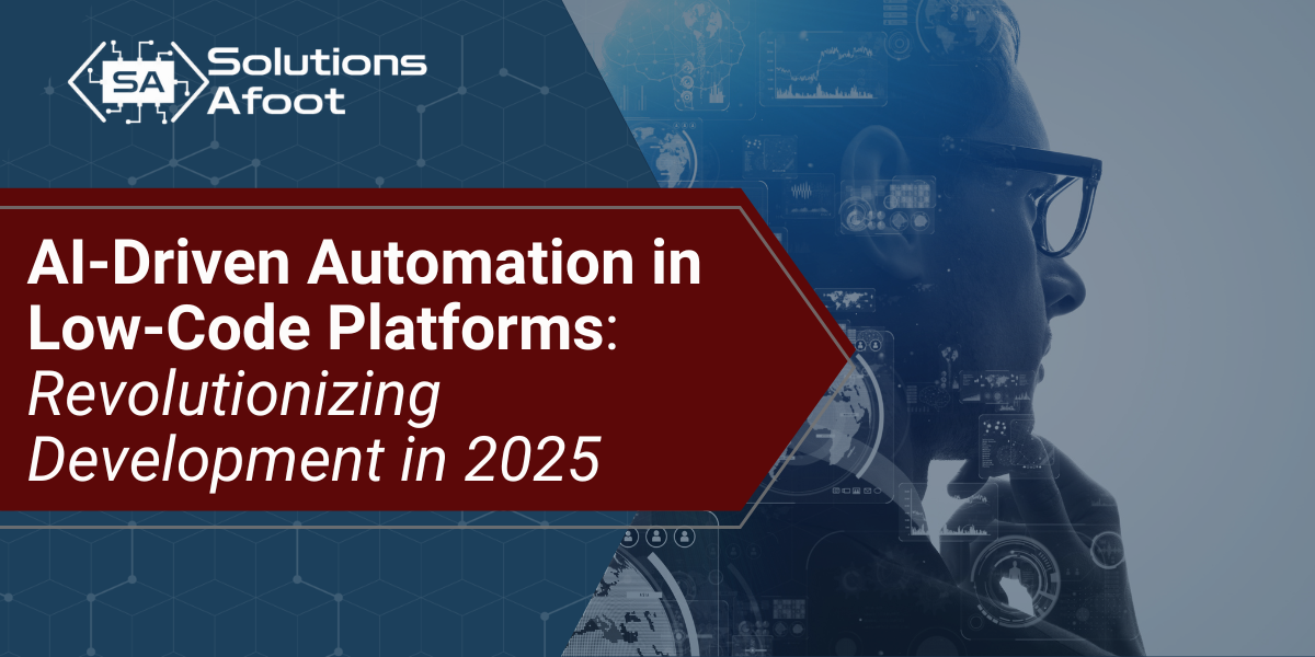 AI-Driven Automation In Low-Code Platforms - Revolutionizing Development In 2025